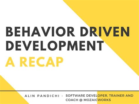 Behavior Driven Development A Recap Symfony Bucharest Meetup Ppt