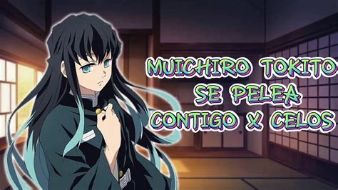Asmr Muichiro Tokito Pelea Contigo X Celos Youtube