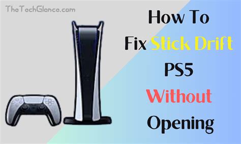 How To Fix Stick Drift Ps5 Without Opening