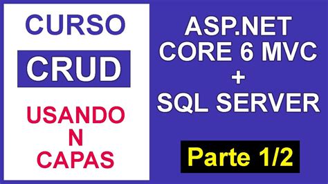 Curso CRUD ASP Net Core MVC Arquitectura N Capas Tutorial 1 YouTube