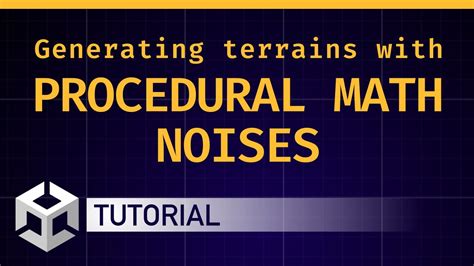generating terrains with procedural math noises [unity c tutorial