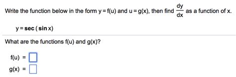 Solved Dy Write The Function Below In The Form Y F U And U Chegg