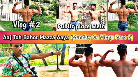 Vlog 2 Aaj Park Mein Kiya Prank Shoot Fire Fitness 02 Shirtsless