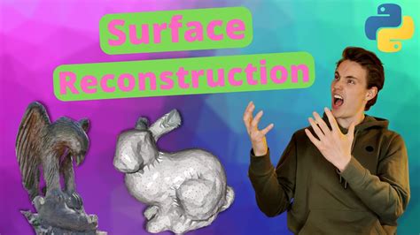 From Point Clouds To Surfaces A Tutorial On Surface Reconstruction