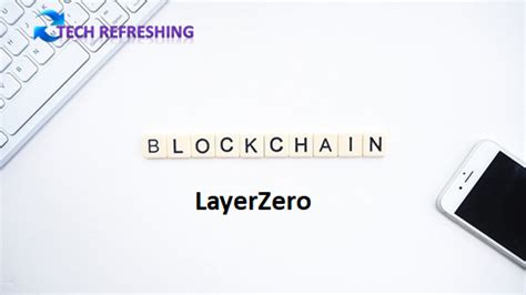 Blockchain Infrastructure Provider Layerzero Labs Raises 120 Million