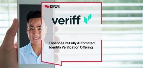 Veriff Enhances Its Fully Automated Identity Verification Offering