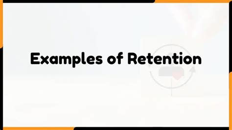 15 Examples Of Retention