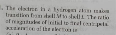 Solved 1 The Electron In A Hydrogen Atom Makes Transition