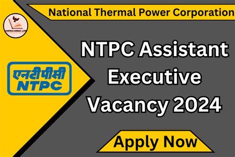 NTPC Assistant Executive Vacancy 2024 Apply Now