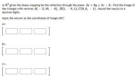 Solved In R3 Given The Linear Mapping Be The Reflection