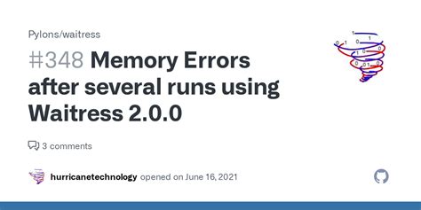 Memory Errors After Several Runs Using Waitress 200 · Issue 348