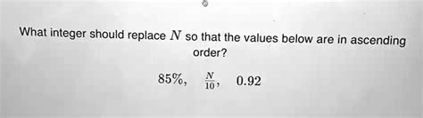 What Integer Should Replace N So That The Values Below Are In Ascending
