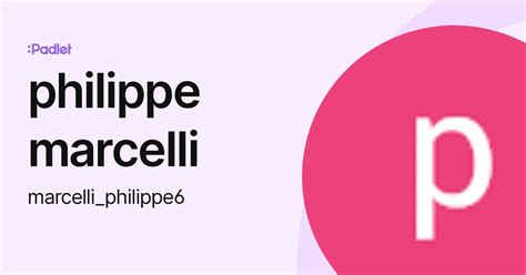 Philippe Marcelli Marcelli Philippe6 Profile Padlet