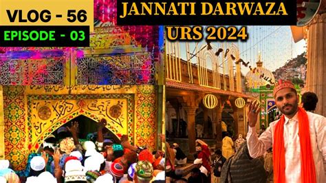Ajmer Sharif Dargah Urs 2024 Jannatti Darwaza Khul Gaya Kitne Dino Ke