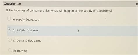 Solved Question 10if The Incomes Of Consumers Rise What