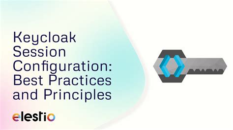 Keycloak Session Configuration Best Practices And Principles