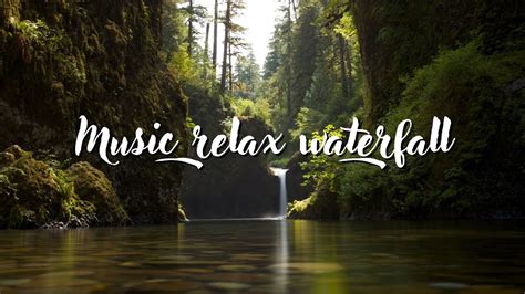 Music relax waterfall ambiente de relajación sonido de cascada