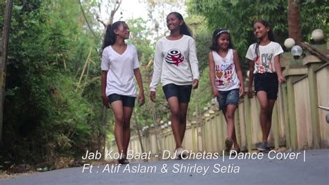 Jab Koi Baat Dj Chetas Dance Cover Ft Atif Aslam And Shirley