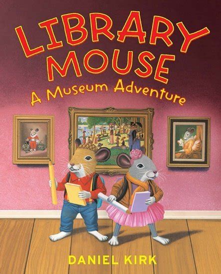 Library Mouse A Museum Adventure Book 4