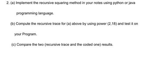 Solved 2 A Implement The Recursive Squaring Method In
