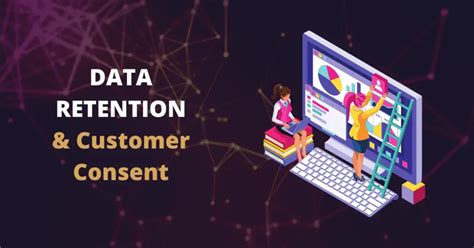 Data Retention And Customer Consent