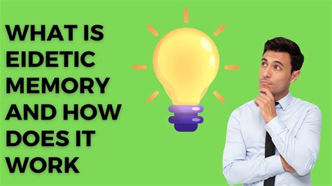 What Is Eidetic Memory And How Does It Work Youtube