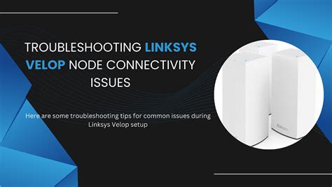 Troubleshooting Linksys Velop Node Katherinepadler Medium