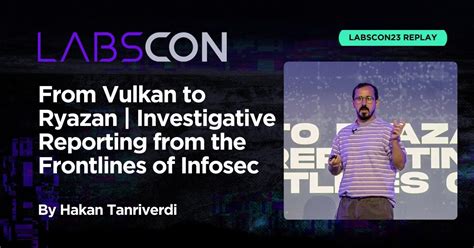 Labscon23 Replay From Vulkan To Ryazan Investigative Reporting From The Frontlines Of