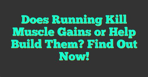Does Running Kill Muscle Gains Or Help Build Them Find Out Now 2025