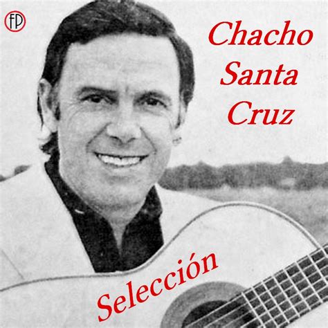 Selecciones Del Folklore Argentino Chacho Santa Cruz SelecciÓn