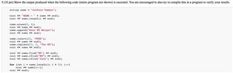 Solved Show The Output Produced When The Following Code Chegg