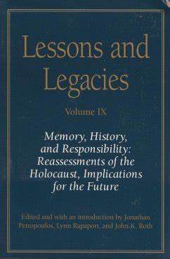 Lessons And Legacies IX Memory History And Responsibility