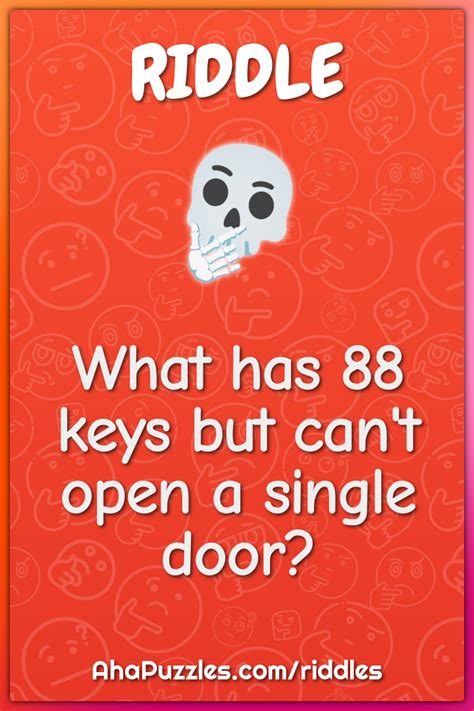 What Has 88 Keys But Cant Open A Single Door Riddle And Answer Aha