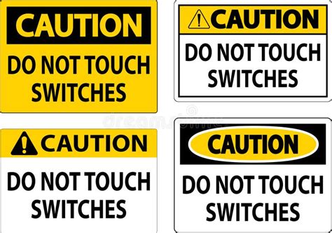 Caution Sign Do Not Touch Switches Stock Vector Illustration Of Icon