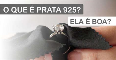 Guia Completo O Que é Prata 925 Ela é Boa