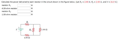 Solved Calculate the power delivered to each resistor in the | Chegg.com