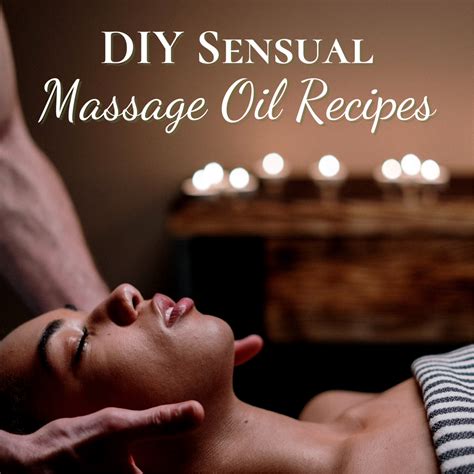 10 Diy Homemade Sensual Massage Oil Recipes Sensual Massage Oil