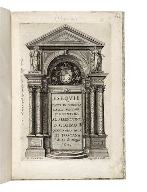 Strozzi Giulio Esequie Fatte In Venetia Dalla Natione Fiorentina Al Serenissimo D Cosimo Ii