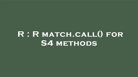 R R Matchcall For S4 Methods Youtube