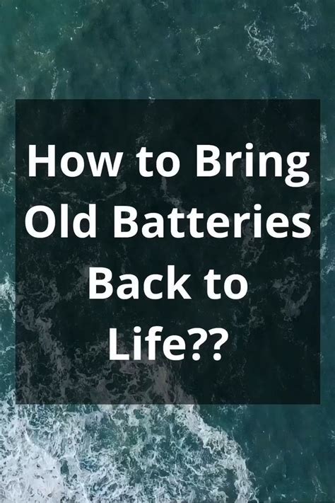 Bringing Dead Batteries Back To Life Is Simple Artofit