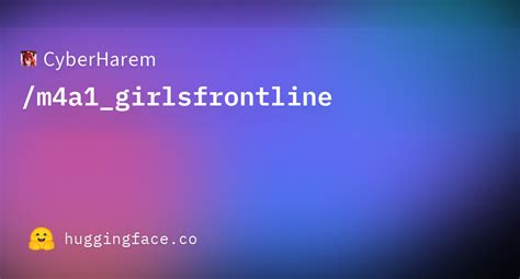 Cyberharemm4a1girlsfrontline · Datasets At Hugging Face