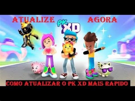 Como Atualizar Pk Xd Atualizar Agora Pk Xd Youtube