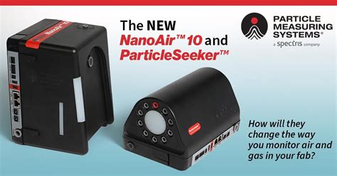 How The Nanoair 10 And Particleseeker Can Monitor Air And Gas In Your Fab Particle Measuring
