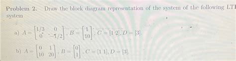 Solved Problem 2 Draw The Block Diagram Representation Of Chegg Com