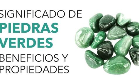 El Significado de la Piedra Verde Sus beneficios y más