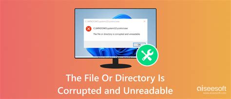 Fix The File Or Directory Is Corrupted And Unreadable Error