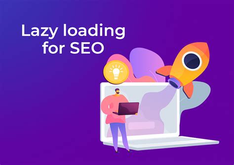 Что такое Lazy Loading или «ленивая загрузка контента и как она влияет на Seo