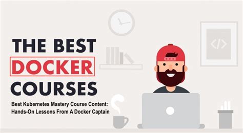 Best Kubernetes Mastery Course Content Hands On Lessons From A Docker