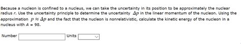 Solved Because A Nucleon Is Confined To A Nucleus We Can