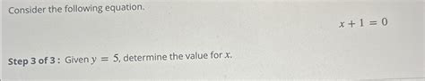 Solved Consider The Following Equation X 1 0Step 3 Of 3 Chegg